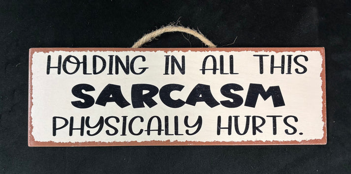 Holding in Sarcasm - Wood Sign – The Emporium Spooky Goods & More LLC